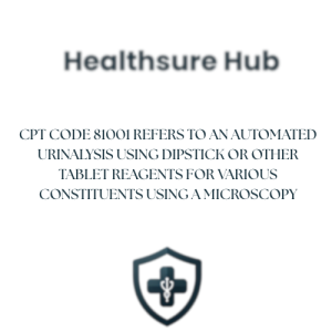 CPT Code 81001 Explained | Urinalysis With Microscopy