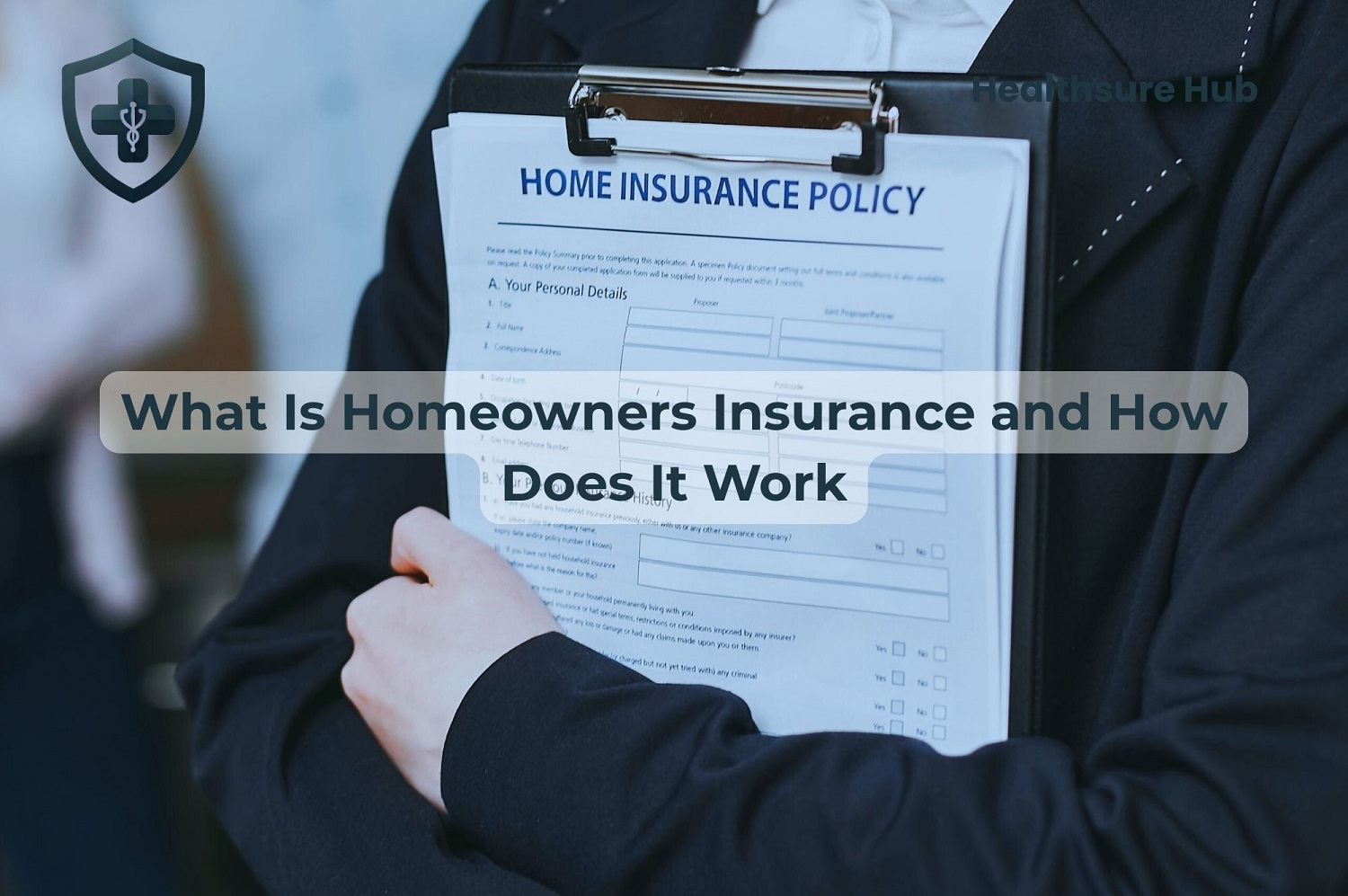 What Is Homeowners Insurance and How Does It Work?